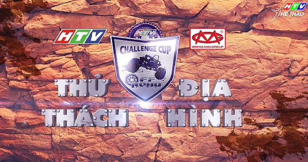 Thử thách địa hình HTV CHALLENGE CUP 2022 số 6